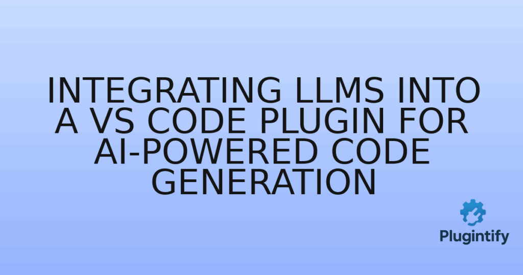 AI-Powered Code Generation: Integrating LLMs into VS Code for WordPress ...