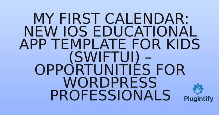 My First Calendar: iOS Educational App Template (SwiftUI) for WordPress ...