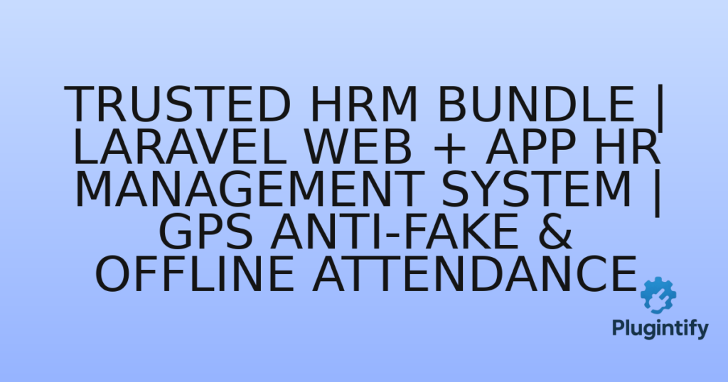 Trusted HRM Bundle: Advanced HR Management for WordPress Users & Developers