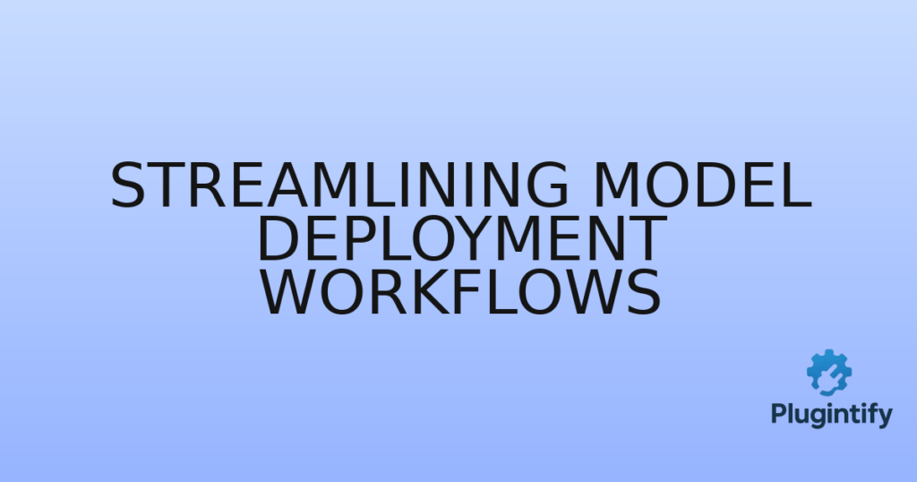 Streamlining AI Model Deployment for WordPress & Plugin Developers